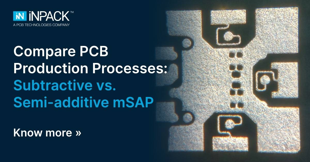 PCB Fabrication and Assembly Service: Subtractive vs. mSAP