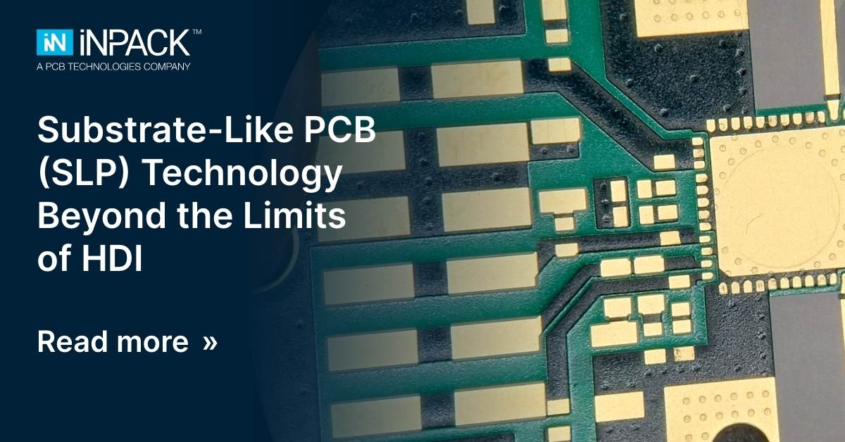 Substrate-Like PCB (SLP) Technology | PCB Solutions Provider