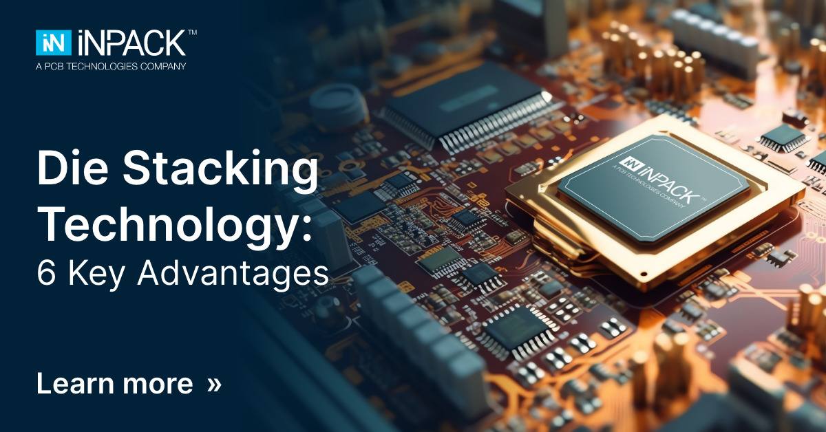 Die Stacking Technology in PCB Design & Manufacturing